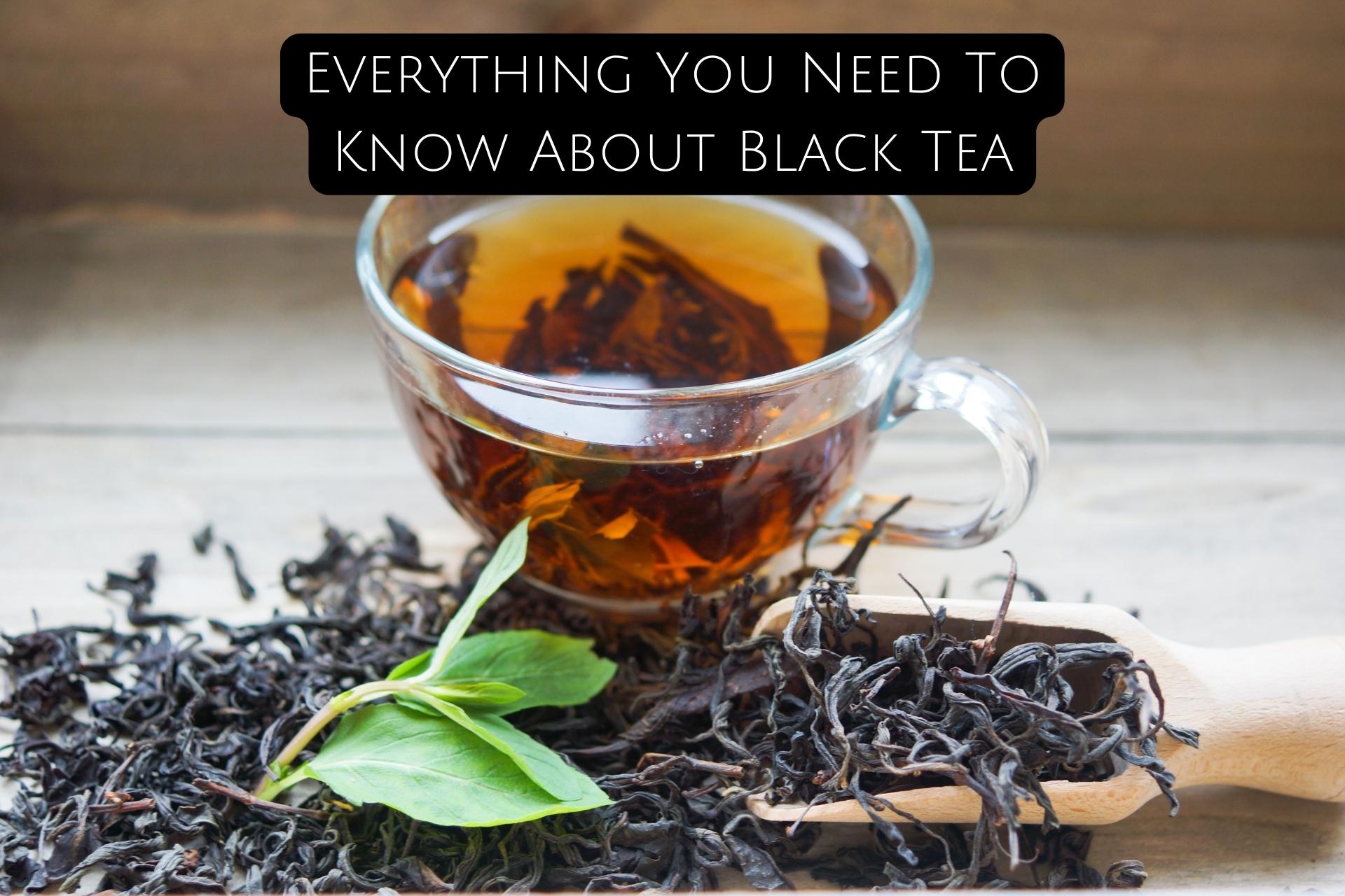 Everything You Need To Know About Black Tea – Aahari.com