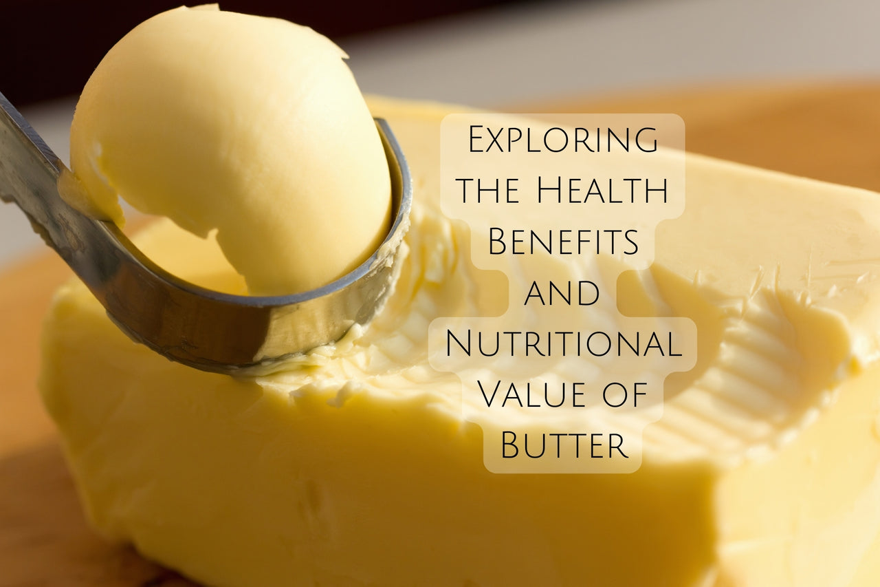 Exploring the Health Benefits and Nutritional Value of Butter – Aahari.com