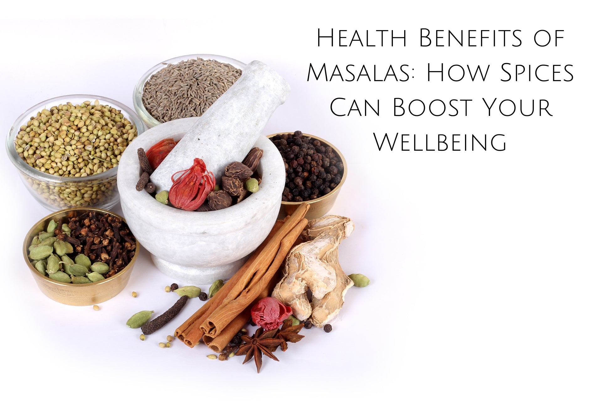 Health Benefits of Masalas: How Spices Can Boost Your Wellbeing ...