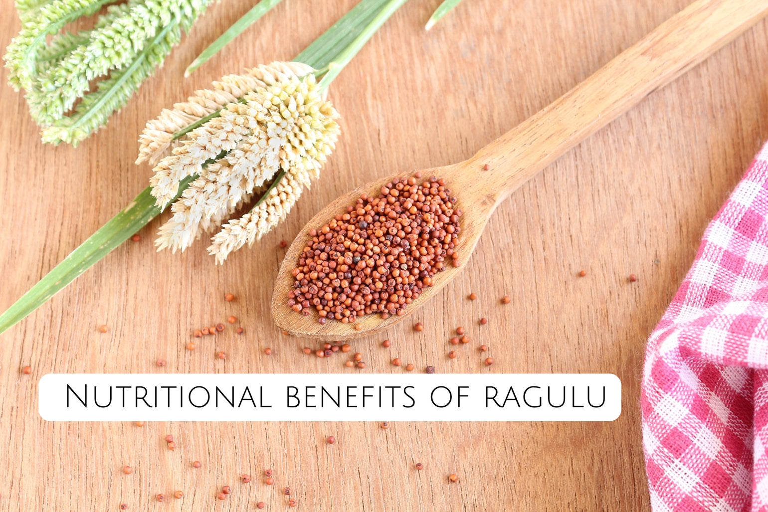 Nutritional benefits of ragulu – Aahari.com