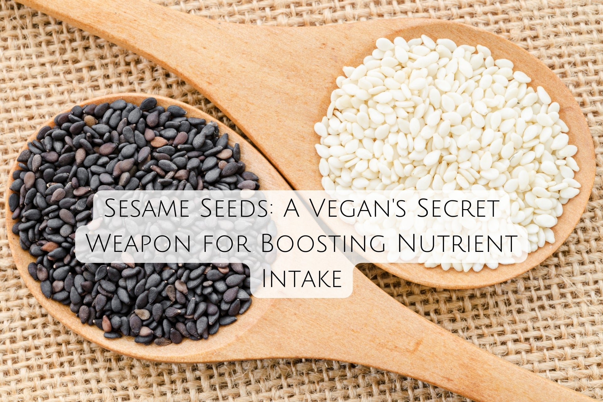 Sesame Seeds: A Vegan's Secret Weapon for Boosting Nutrient Intake ...